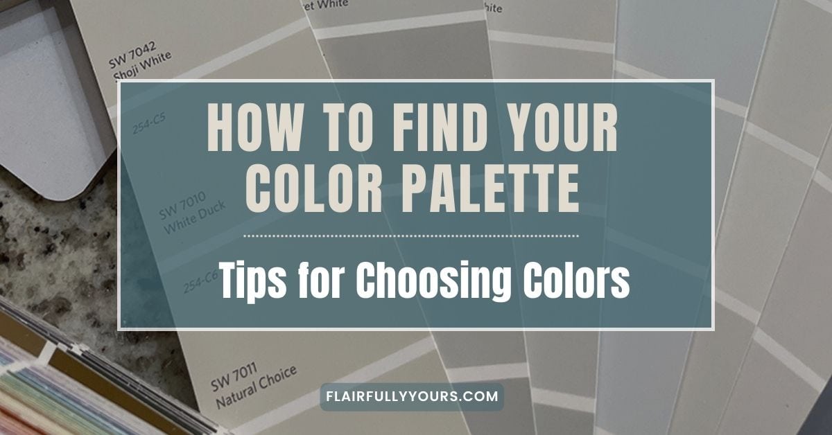 Flairful Hues: How To Find Your Color Palette - Flairfully Yours
