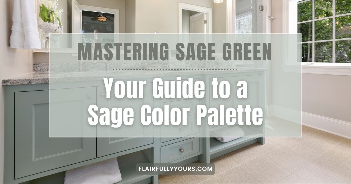 Flairful Hues: Sage Color Palette Guide - Flairfully Yours