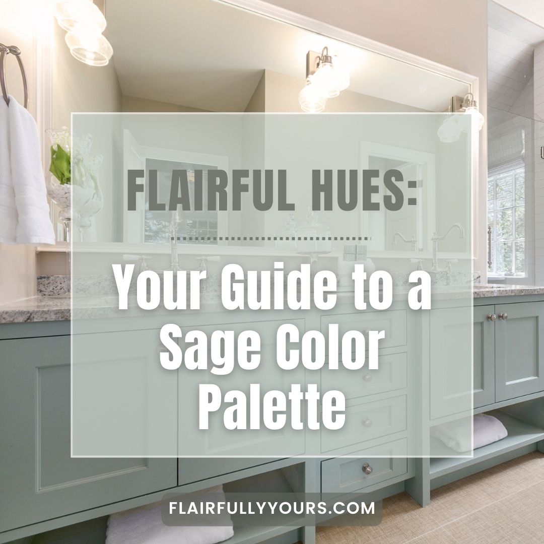 Flairful Hues: Sage Color Palette Guide - Flairfully Yours