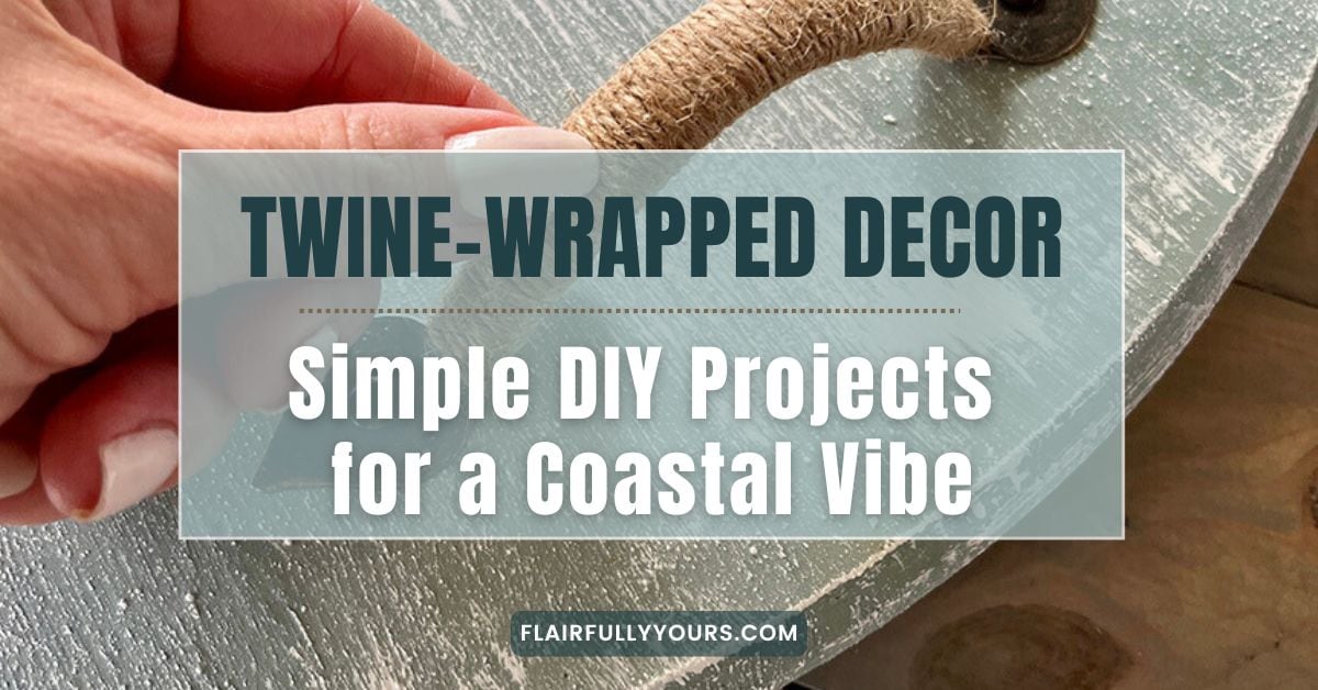 Twine-Wrapped Decor: Simple DIY Projects for a Coastal Vibe ...