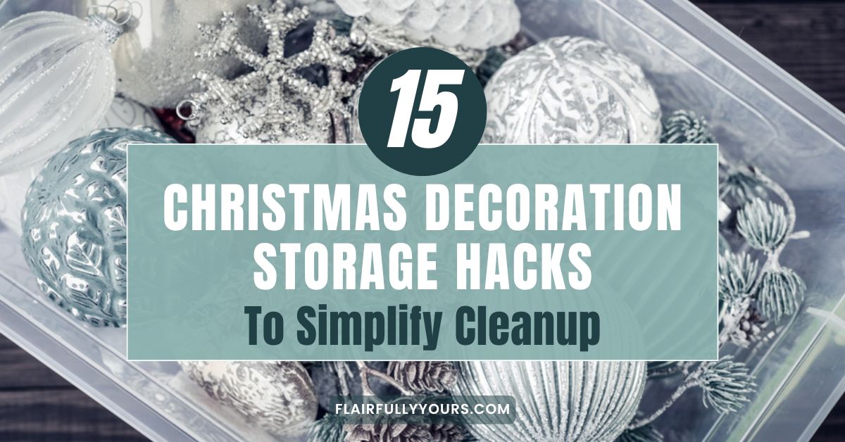 15 Christmas Decoration Storage Hacks to Simplify Cleanup - Flairfully Yours
