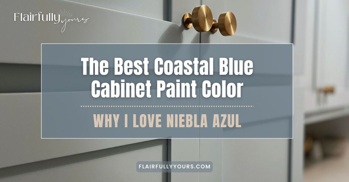 The Best Coastal Blue Cabinet Paint Colors: Why I Love Niebla Azul