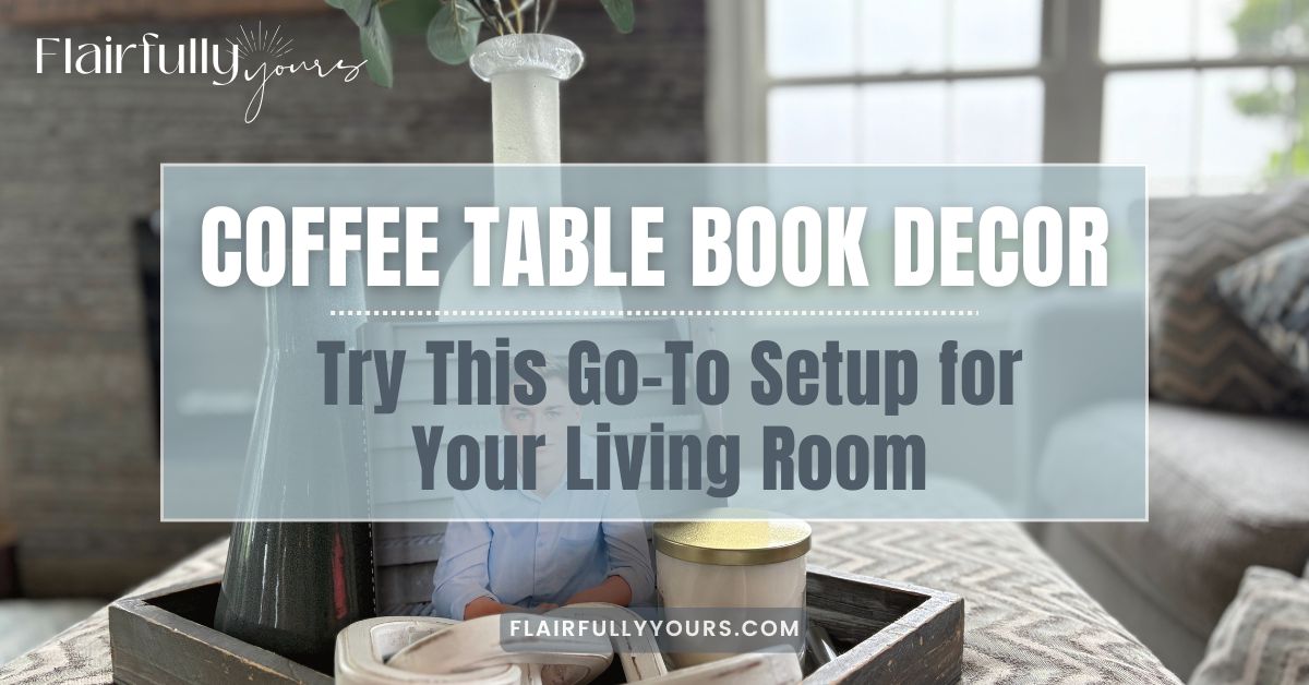 Coffee Table Book Decor: Try This Go-To Setup for Your Living Room ...