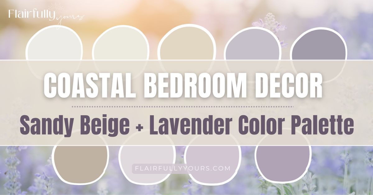 Lavender Color Palette for a Coastal Bedroom: Sandy Beige + Pale ...